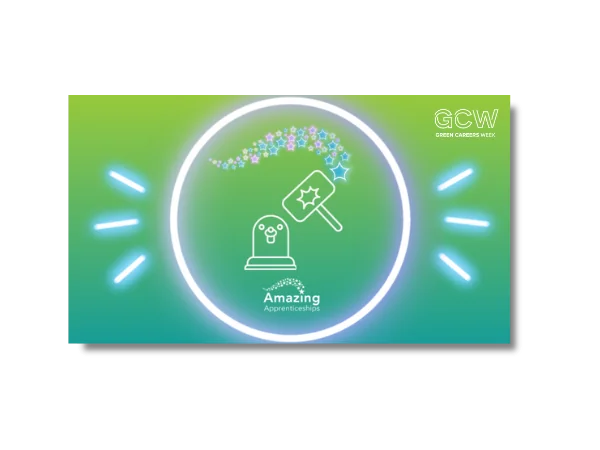 Green Careers Week - Amazing Apprenticeships